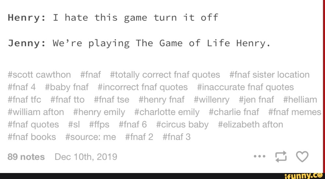 Henry: I hate this game turn it off Jenny: We're playing The Game of ...