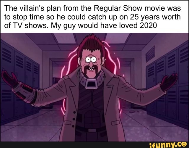 The villain's plan from the Regular Show movie was to stop time so he ...
