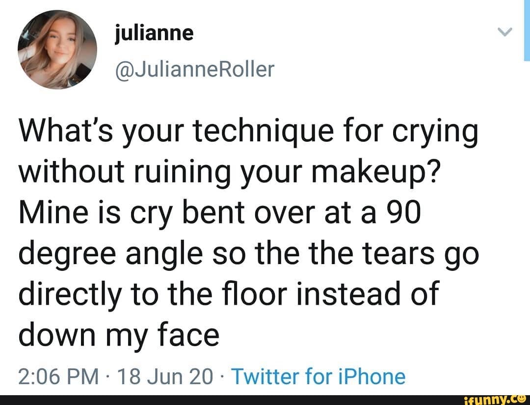 What's your technique for crying without ruining your makeup? Mine is ...