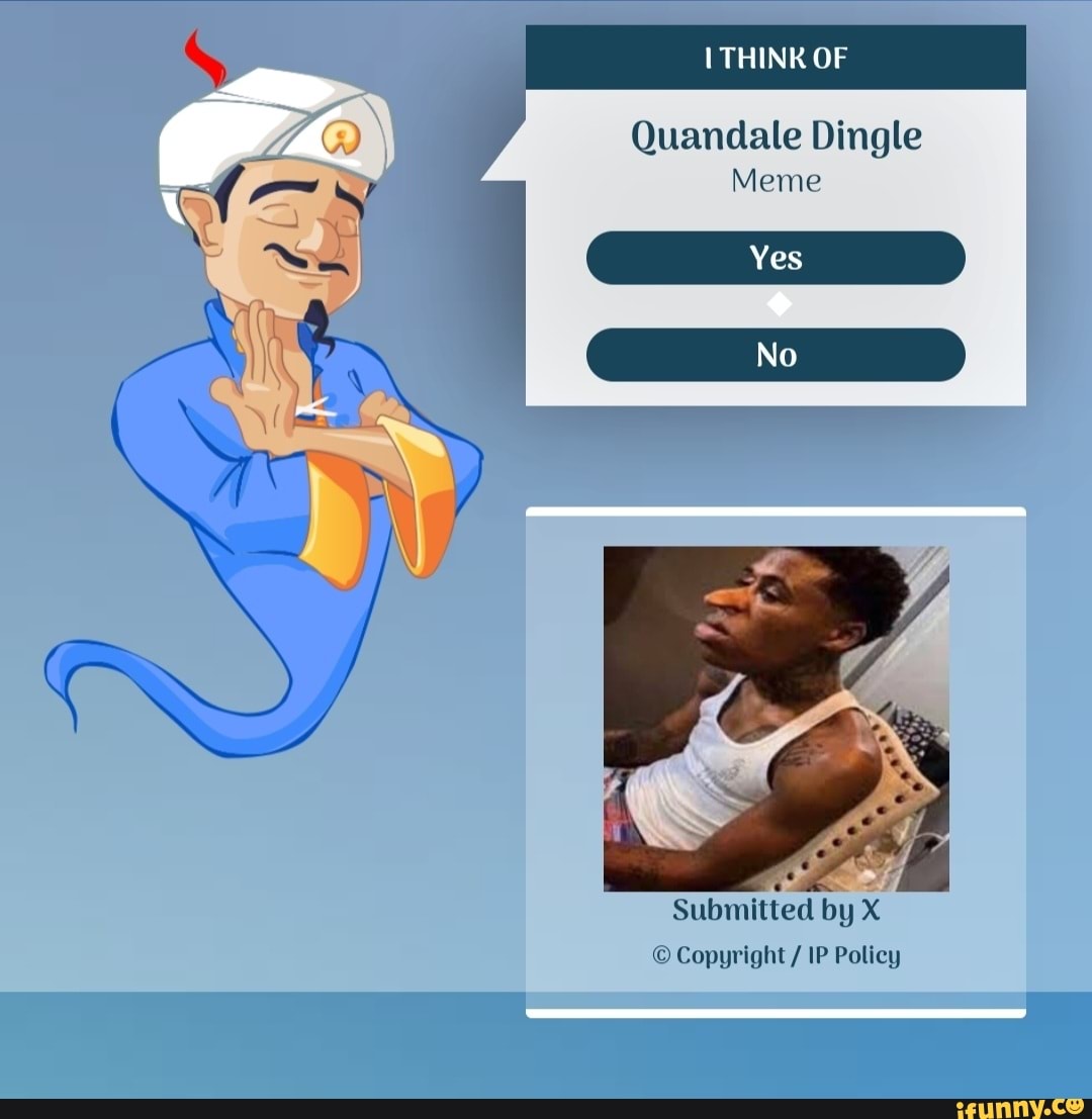 THINK OF Quandale Dingle Meme Yes No Submitted by Copyright / IP Policy ...