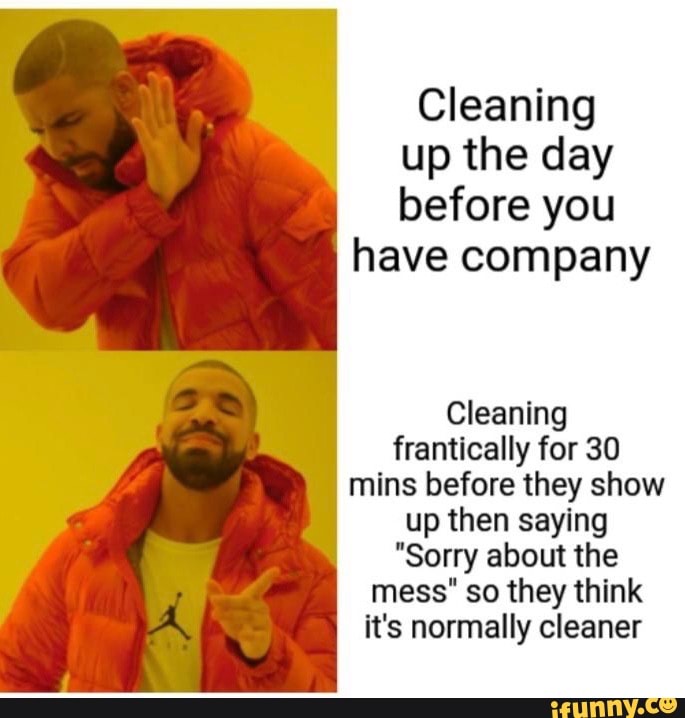 Cleaning up the day before you have company Cleaning frantically for 30 ...