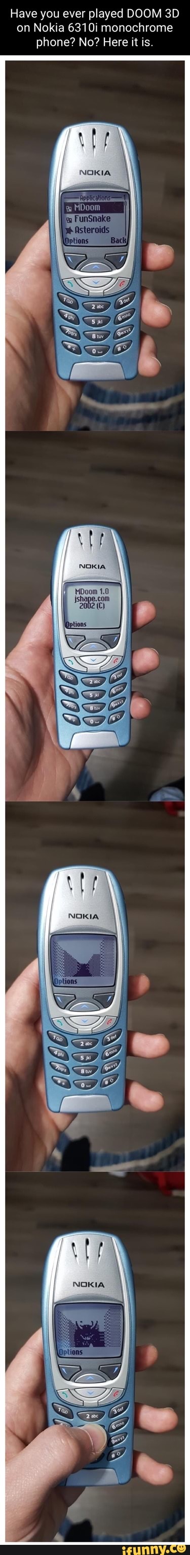 Have you ever played DOOM on Nokia 6310i monochrome phone? No? Here it ...