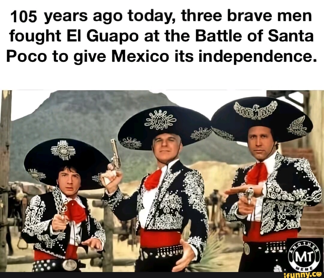 105 years ago today, three brave men fought El Guapo at the Battle of ...