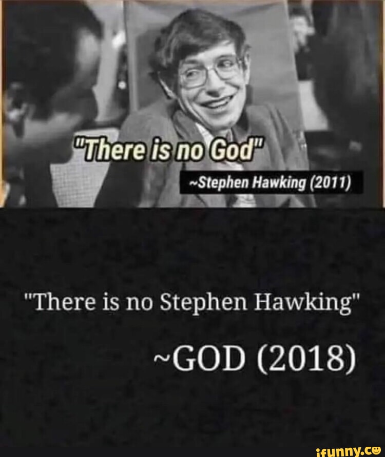 Hawking memes. Best Collection of funny Hawking pictures on iFunny