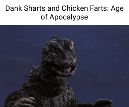 Dank Sharts and Chicken Farts: Age of Apocalypse - iFunny