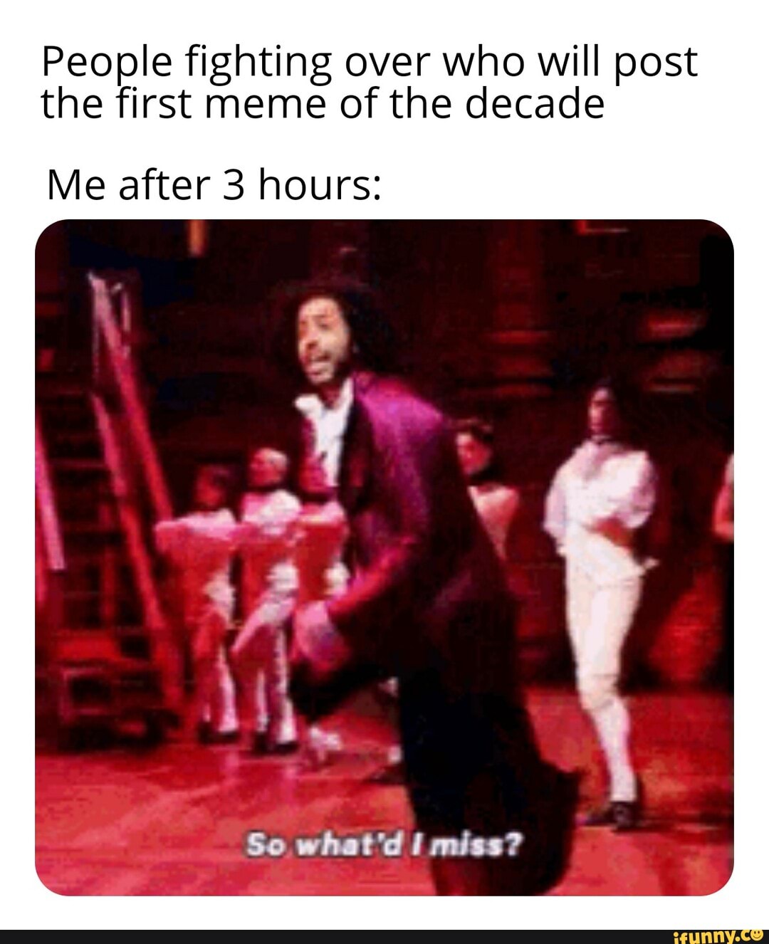 People fighting over who will post the first meme of the decade Me ...