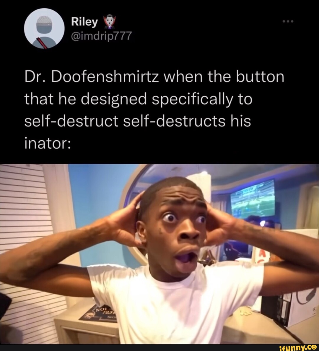 Riley Dr. Doofenshmirtz when the button that he designed specifically ...