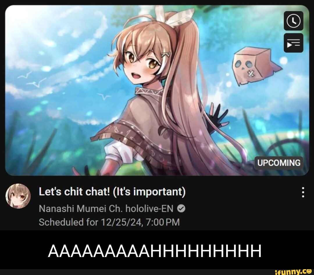 UPCOMING Let's chit chat! (It's important) Nanashi Mumei Ch. hololive ...