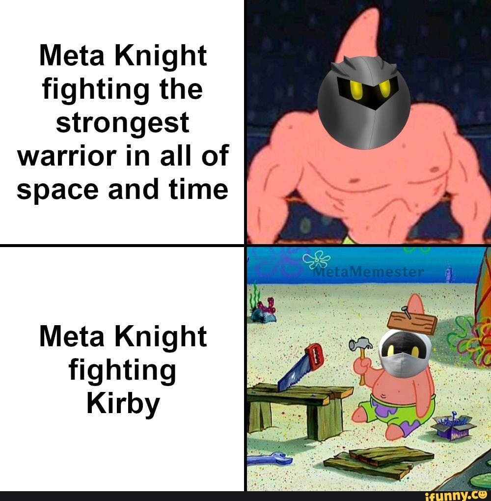 Meta Knight fighting the strongest warrior in all of space and time ...