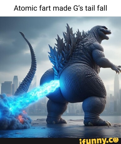 Atomic fart fart made made G's tall falll fall - iFunny