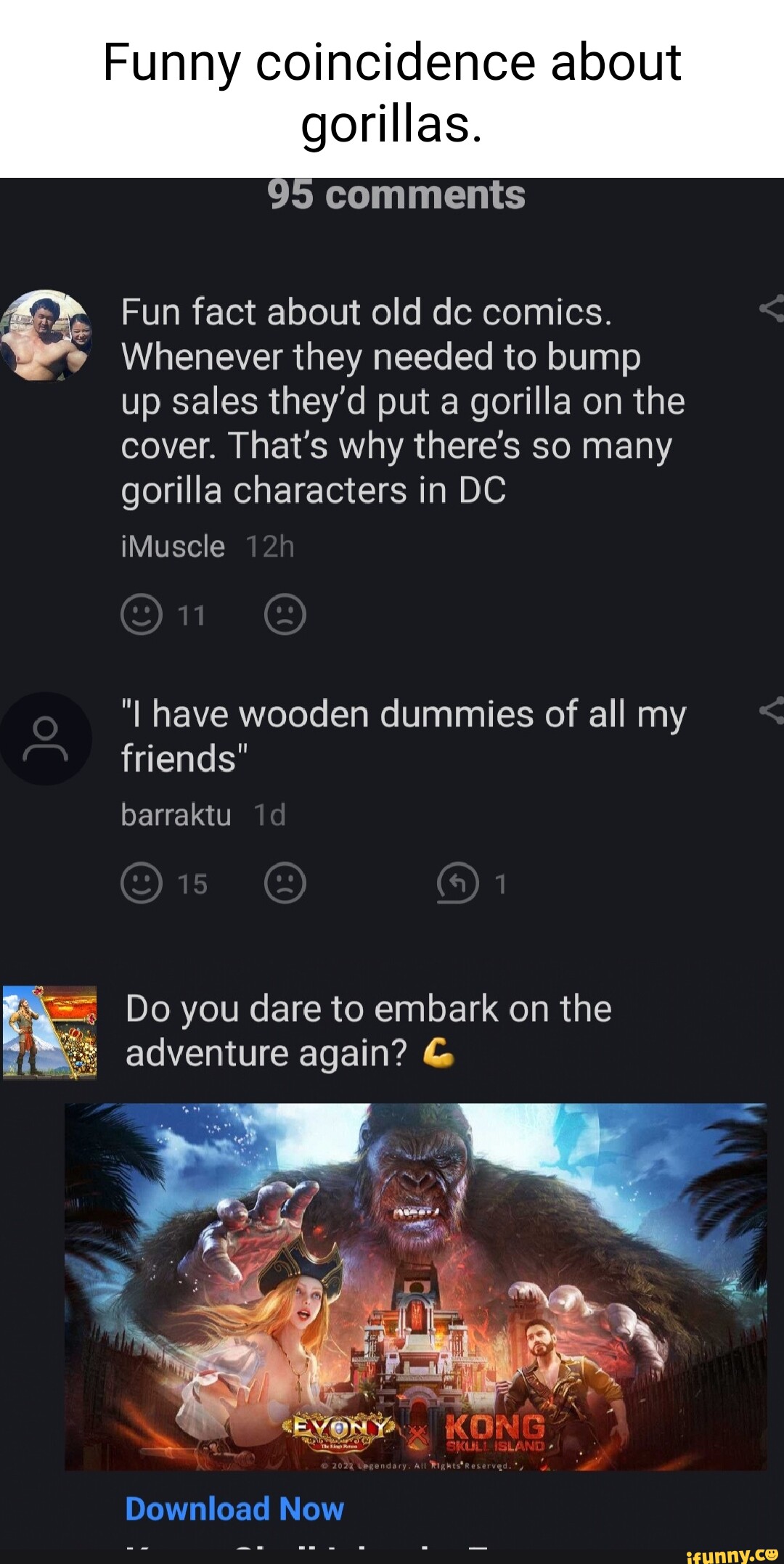 Funny coincidence about gorillas. 95 comments Fun fact about old de ...