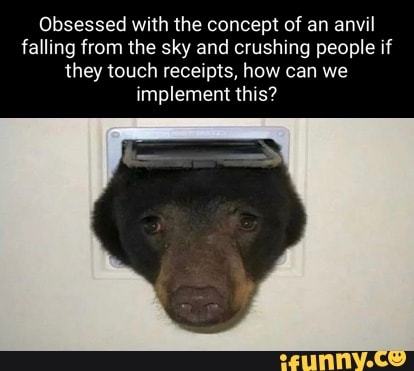 Obsessed with the concept of an anvil falling from the sky and crushing ...