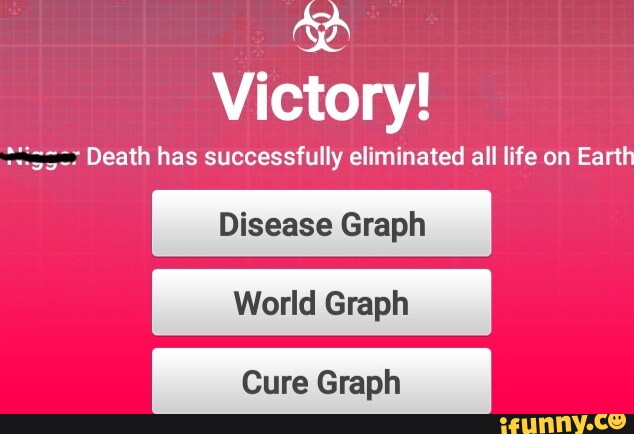 Victory! Death has successfully eliminated all life on Earth Disease ...