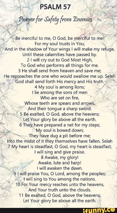PSALM 57 Prayer for Safety from Enemies Be merciful to me, O God, be ...