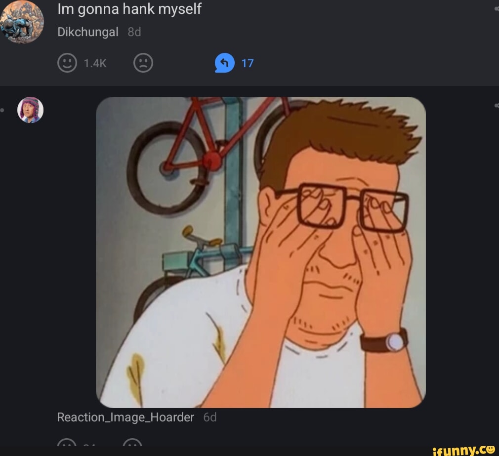 Hank memes. Best Collection of funny Hank pictures on iFunny