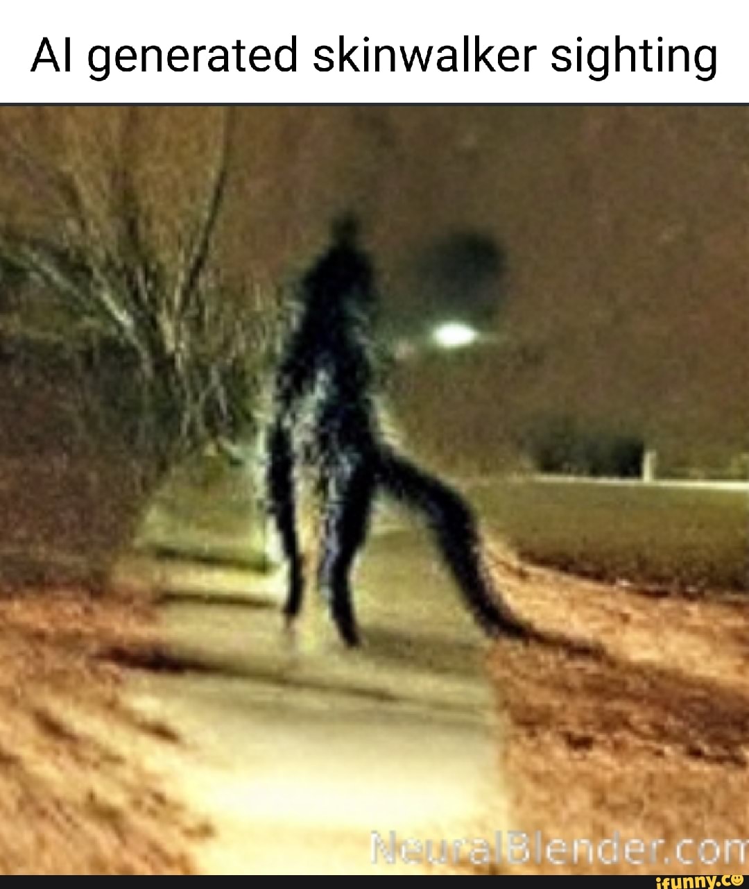 Al generated skinwalker sighting - iFunny