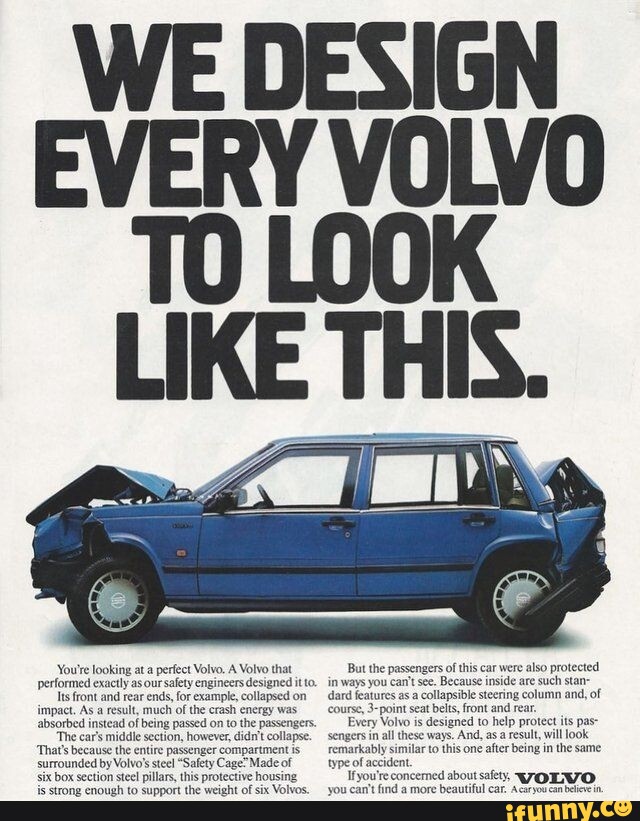 WE DESIGN EVERY VOLVO TO LOOK LIKE THIS. You're looking at a perfect ...