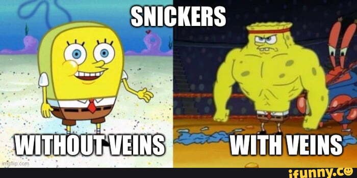SNICKERS WITHOUTUEINS: WITH VEINS - iFunny