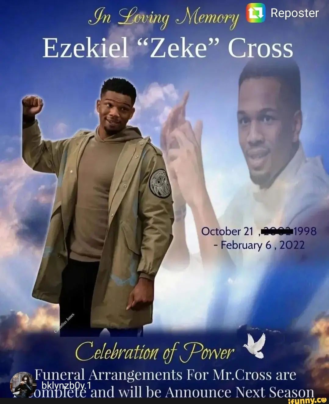 In Loving Memory Reposter Ezekiel "Zeke" Cross October 21 \ February 6 ...