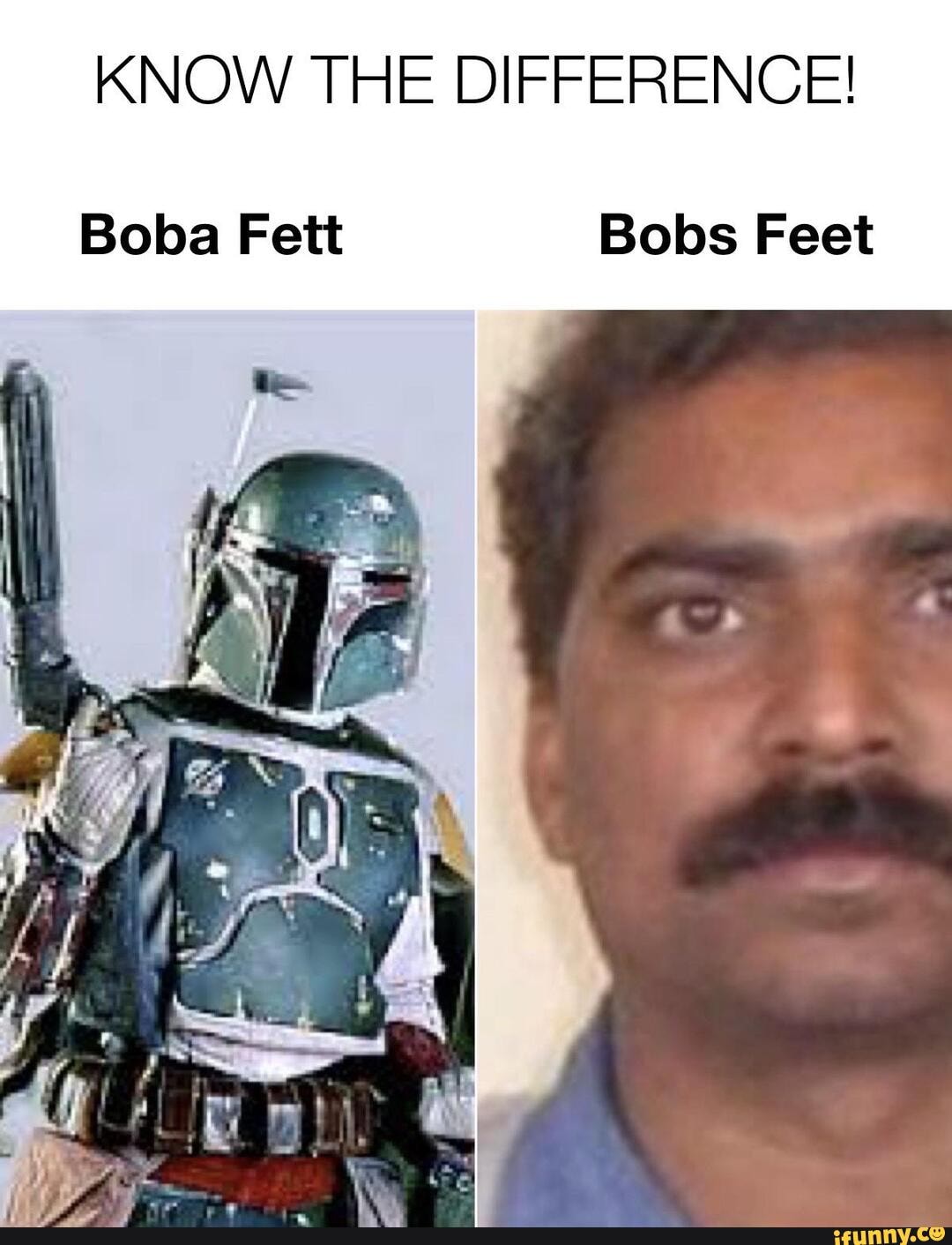 KNOW THE DIFFERENCE! Boba Fett Bobs Feet off - iFunny