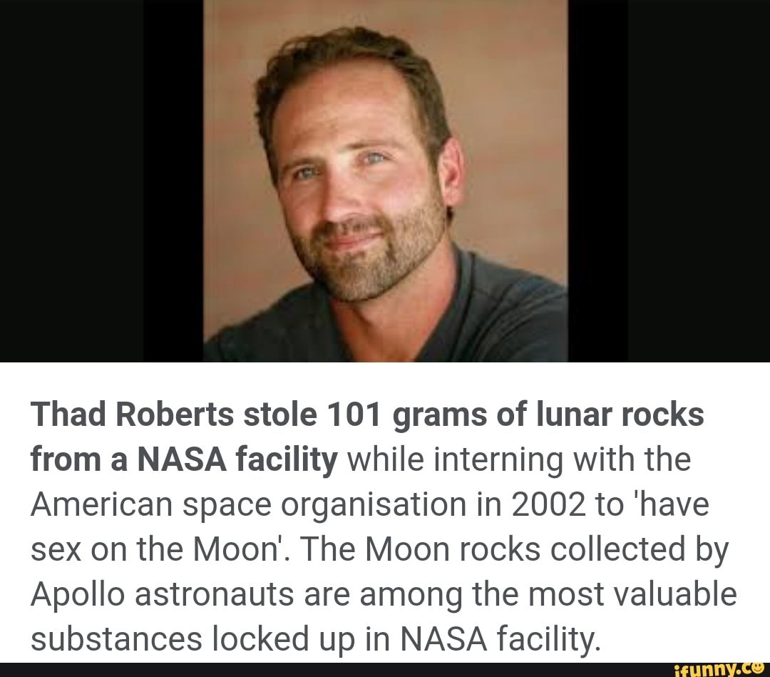 Thad Roberts stole 101 grams of lunar rocks from a NASA facility while ...