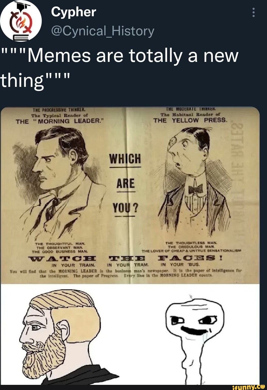 Cypher @Cynical History """Memes are totally a new thing" THE LEADER ...