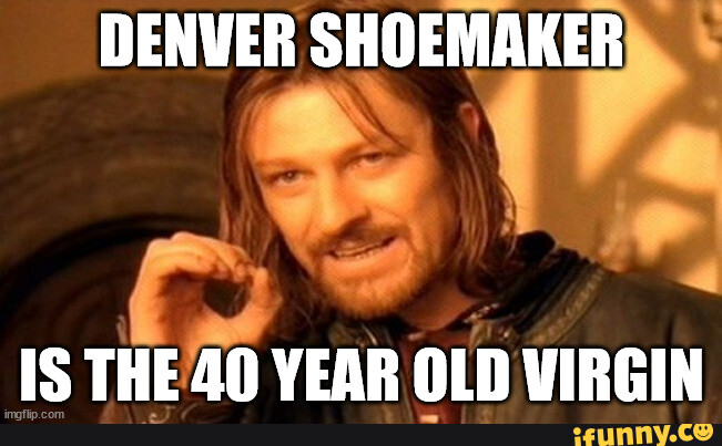 40 year old virgin is denver berlin shoemaker - DENVER SHOEMAKER IS THE ...