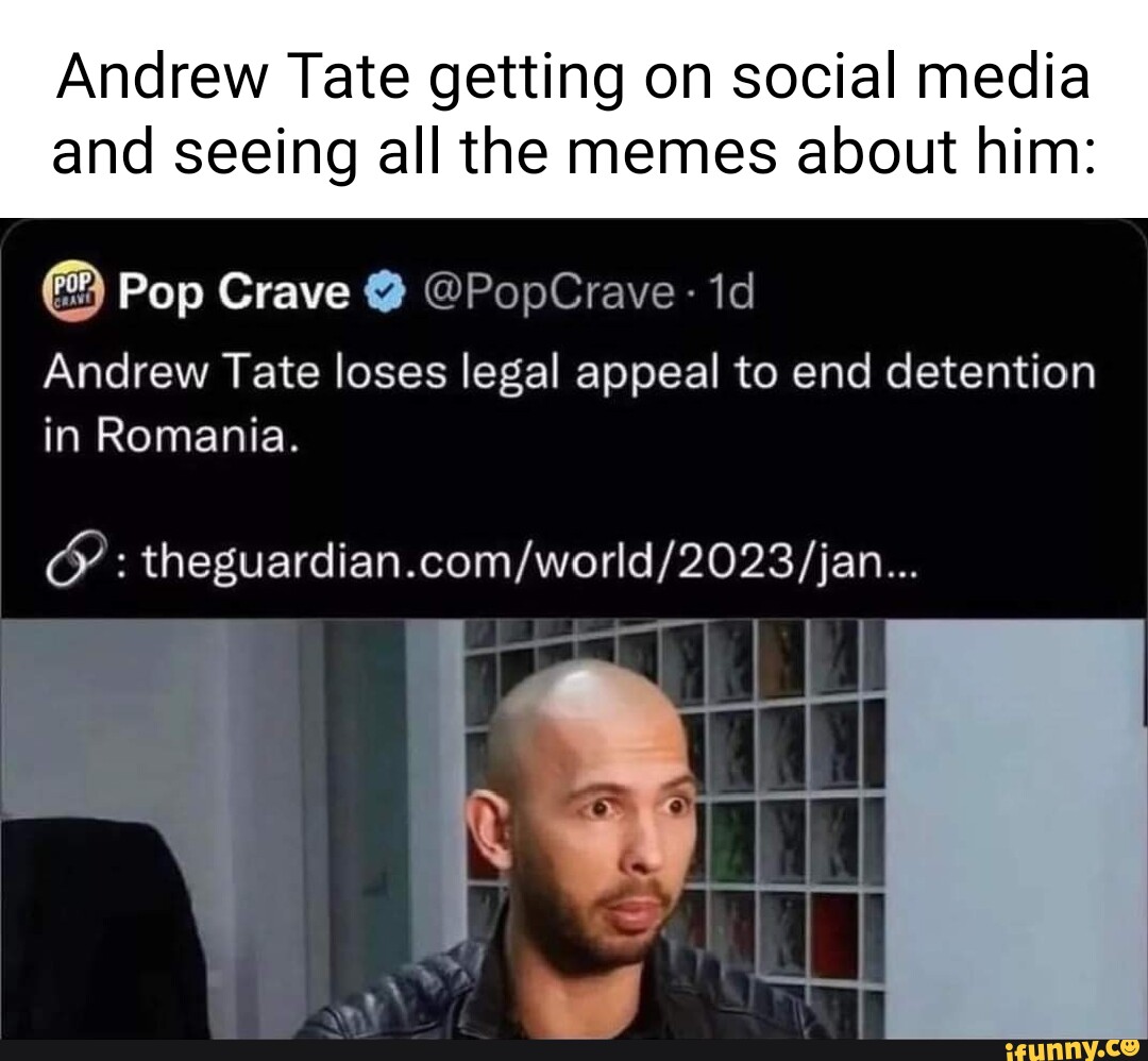 Andrew Tate getting on social media and seeing all the memes about him ...