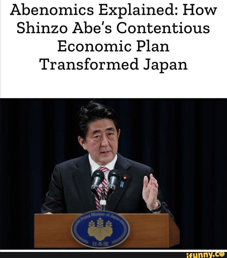 Abenomics Explained: How Shinzo Abe's Contentious Economic Plan ...