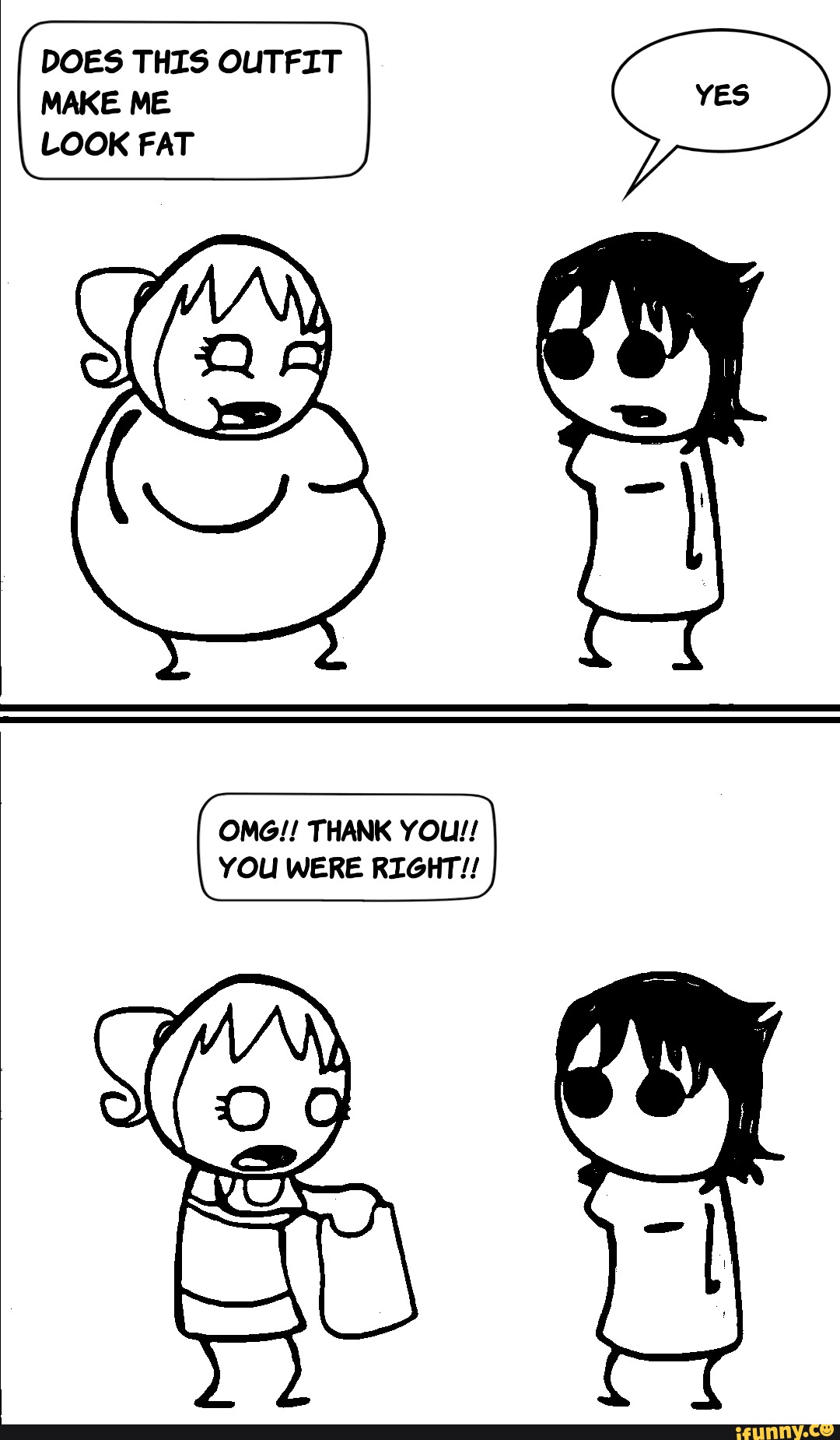 Does This Outfit Make Me Look Fat Omgi Thank You You Were Right Ifunny