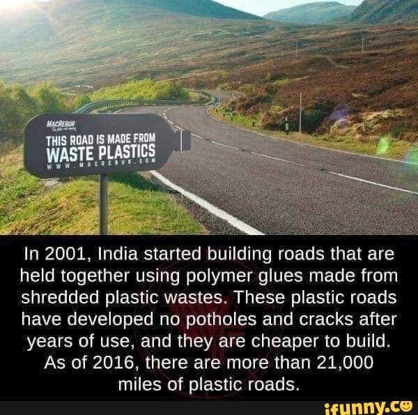 In 2001, India started building roads that are held together using ...