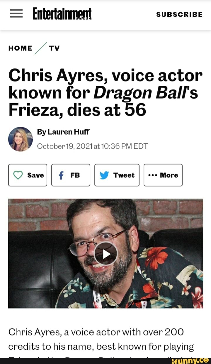 = Entertainment SUBSCRIBE HOME / TV Chris Ayres, voice actor known for ...