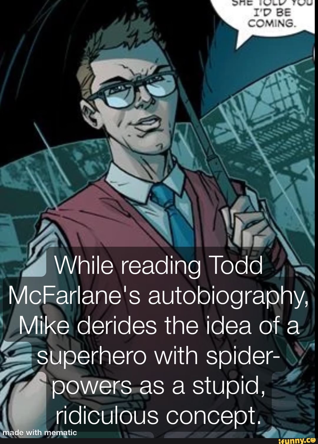 BE While reading Todd McFarlane's autobiography, Mike derides the idea ...