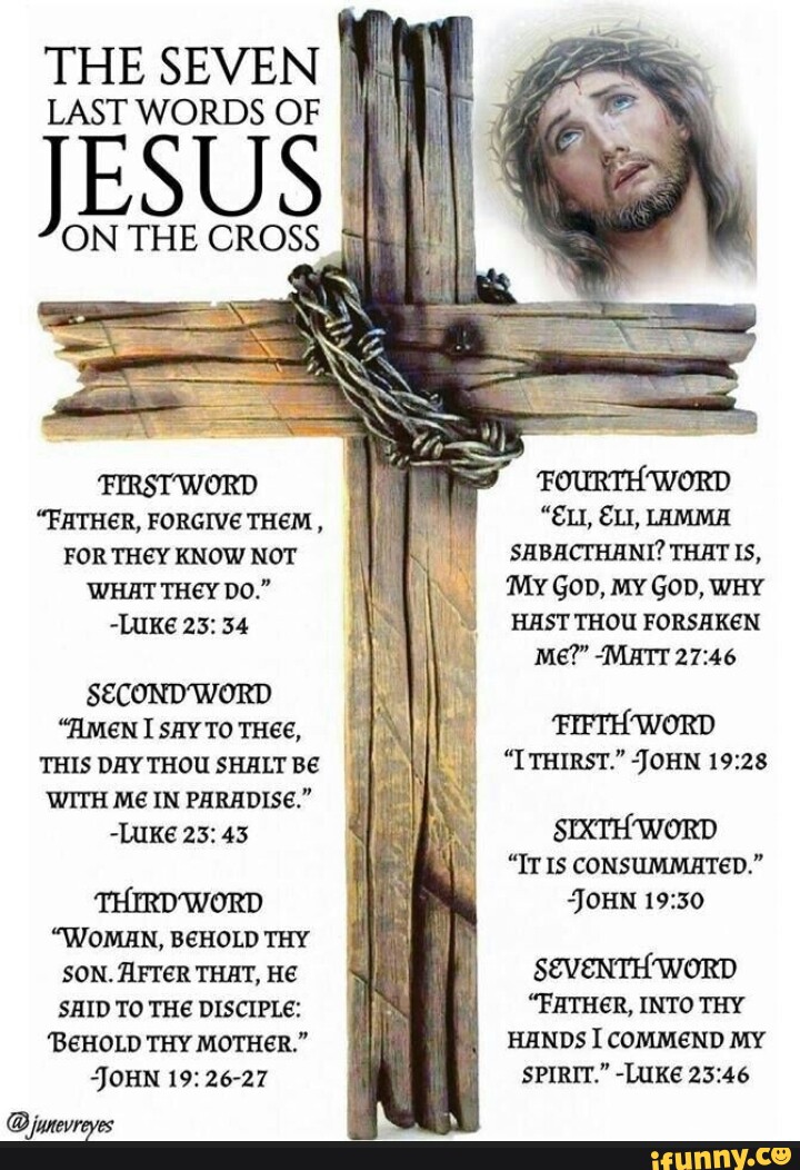 THE SEVEN LAST WORDS OF I JESUS ON THE CROSS "FATHER, FORGIVE THEM ...