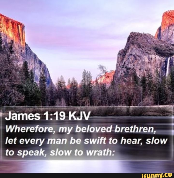 James KJV Wherefore, my beloved brethren, let every man be swift to ...