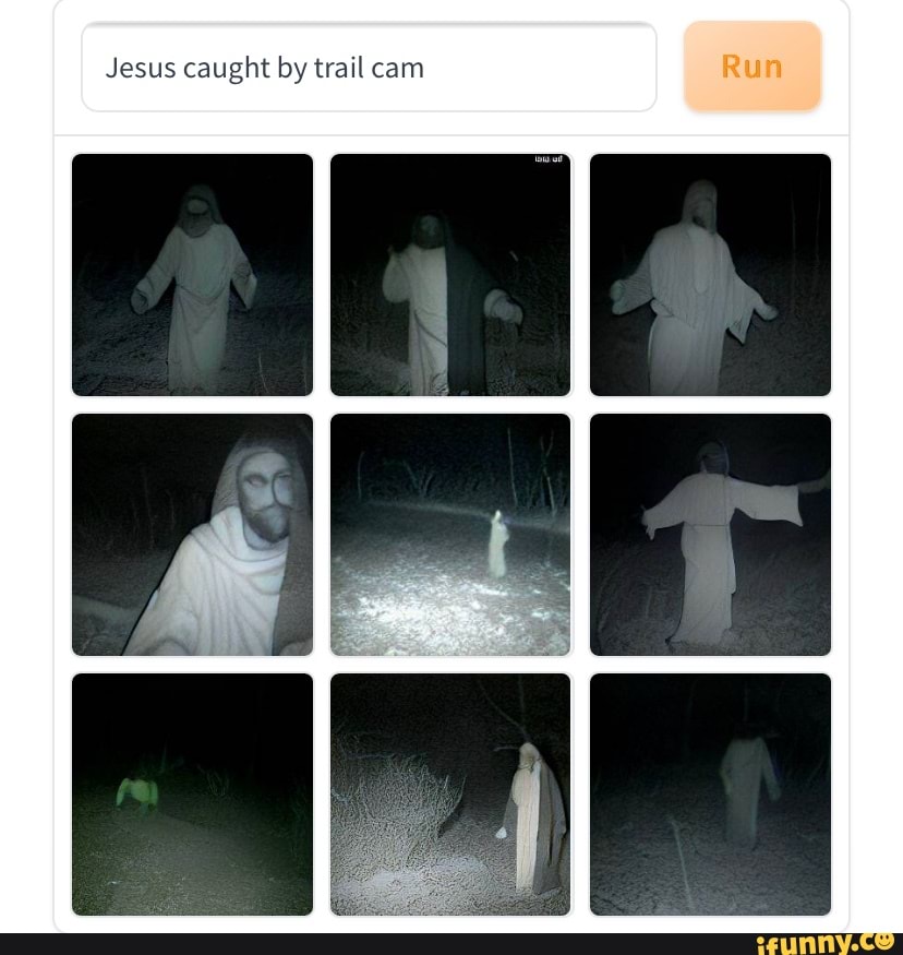 Jesus caught by trail cam - iFunny