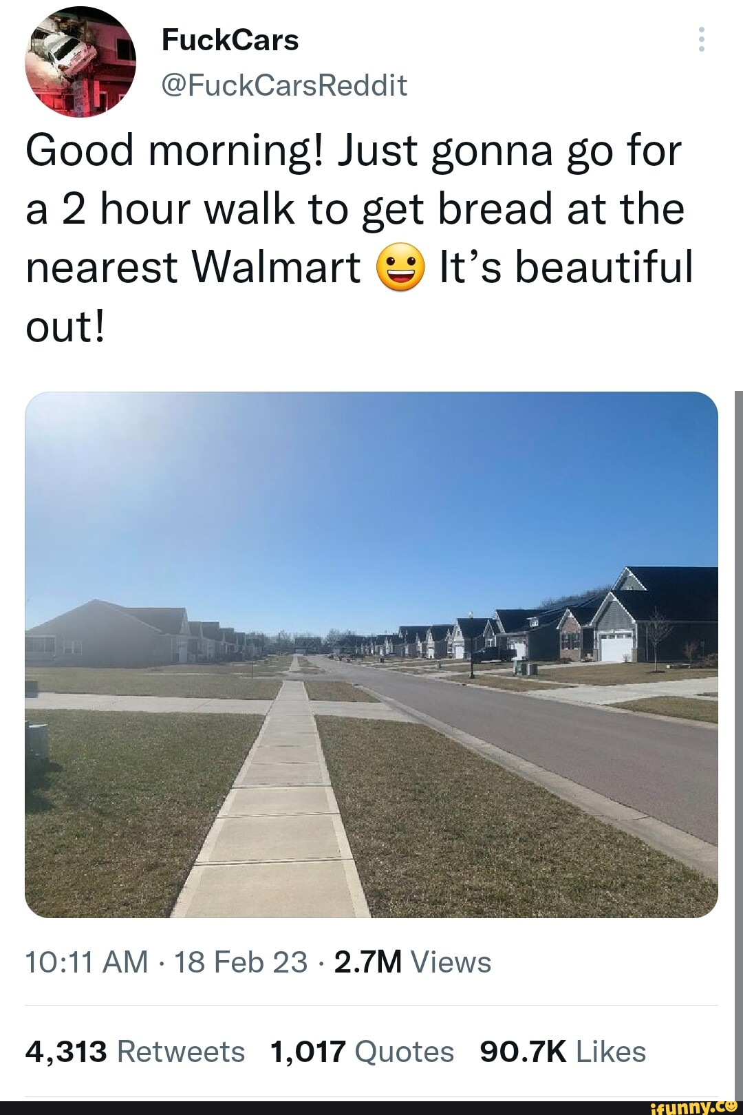 FuckCars @FuckCarsReddit Good morning! Just gonna go for a 2 hour walk ...