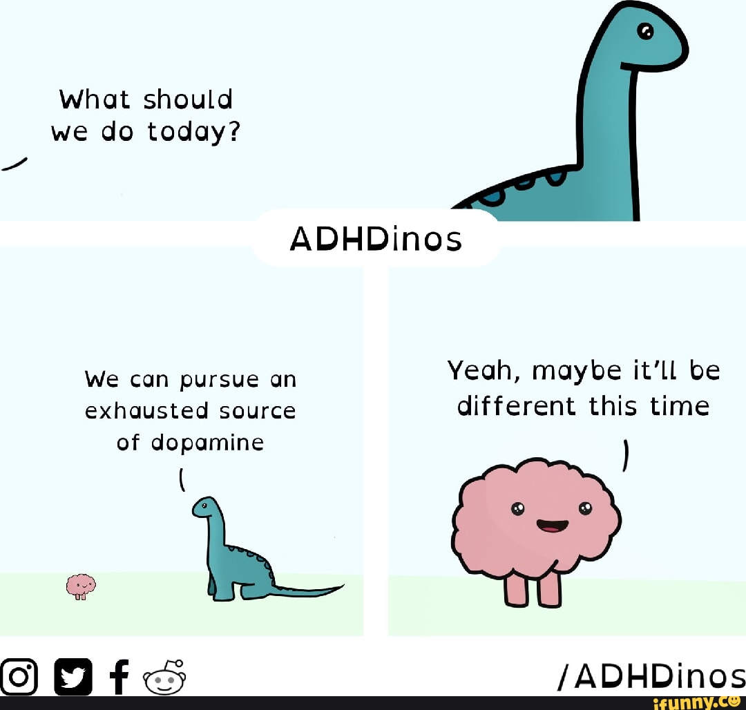 Adhdinos memes. Best Collection of funny Adhdinos pictures on iFunny