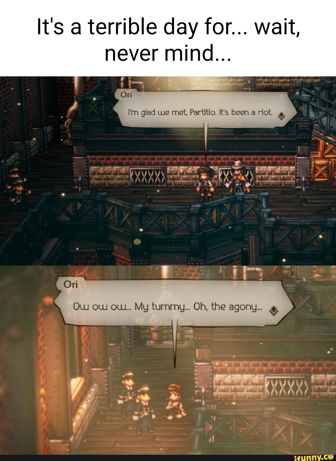 It's a terrible day for... wait, never mind... wie met, Partie. been ...