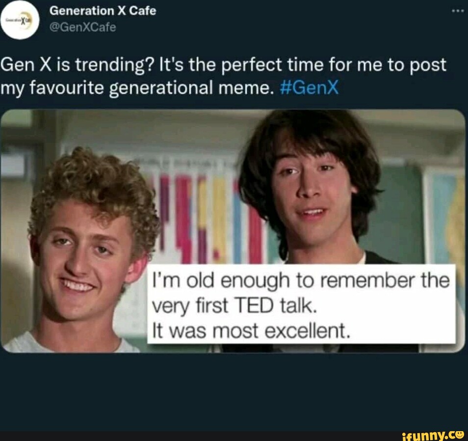 Generation X Cafe Gen X is trending? It's the perfect time for me to ...