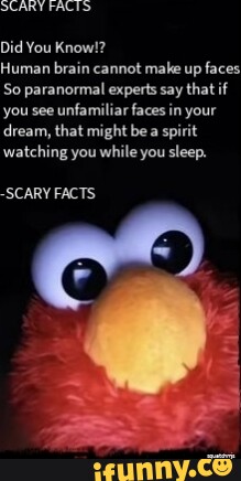SCARY FACTS id You Know!? Human brain cannot make up faces So ...