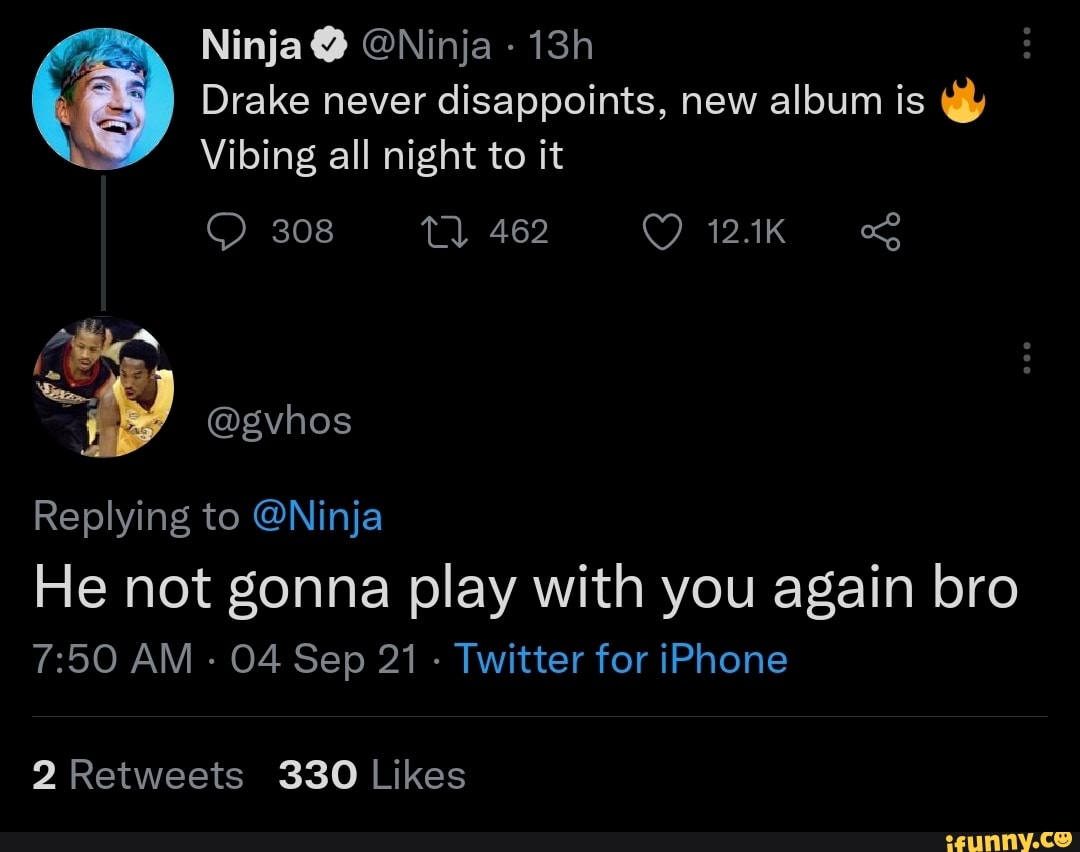 Ninja @ @Ninja - Drake never disappoints, new album is Vibing all night ...