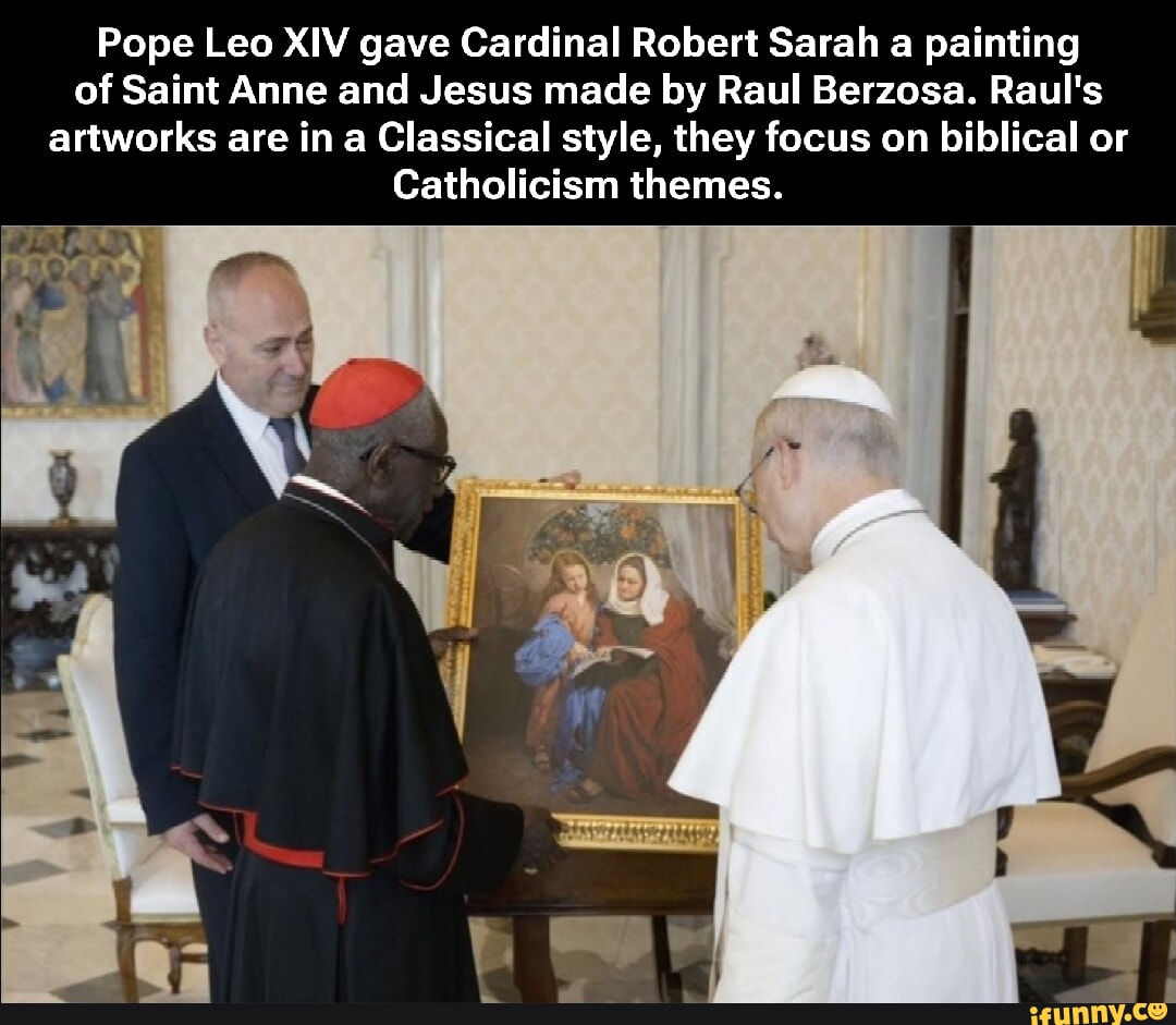 Pope Leo XIV gave Cardinal Robert Sarah a painting of Saint Anne and ...