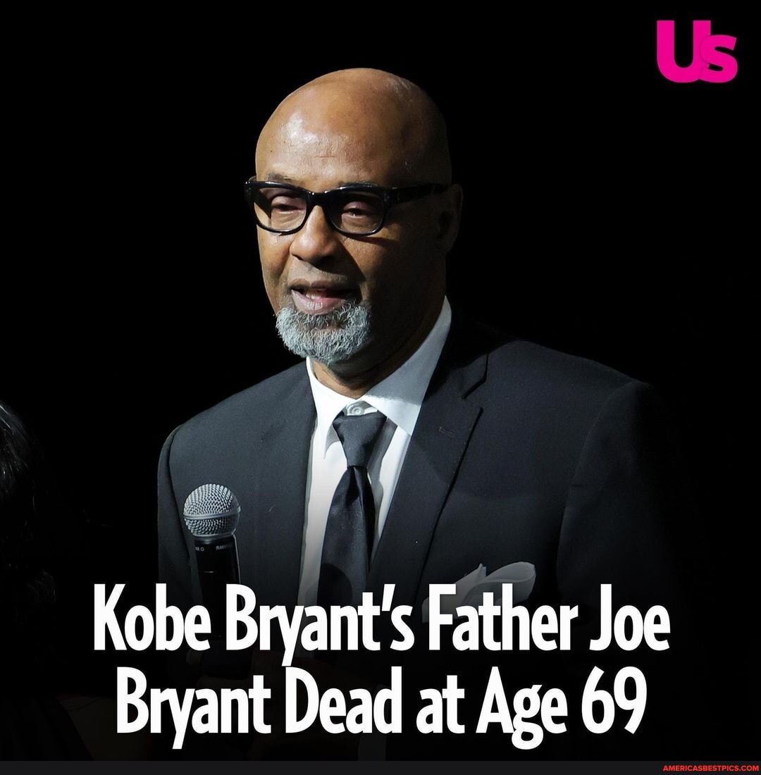 Kobe Bryant's father — and former NBA player — Joe Bryant has died at ...