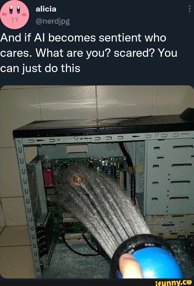 Alicia @nerdjpg And if Al becomes sentient who cares. What are you ...