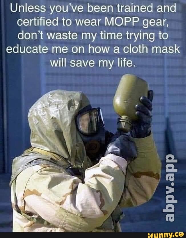 Unless you've been trained and certified to wear MOPP gear, don't waste ...