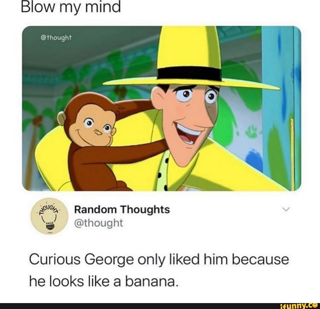 Curious memes. Best Collection of funny Curious pictures on iFunny