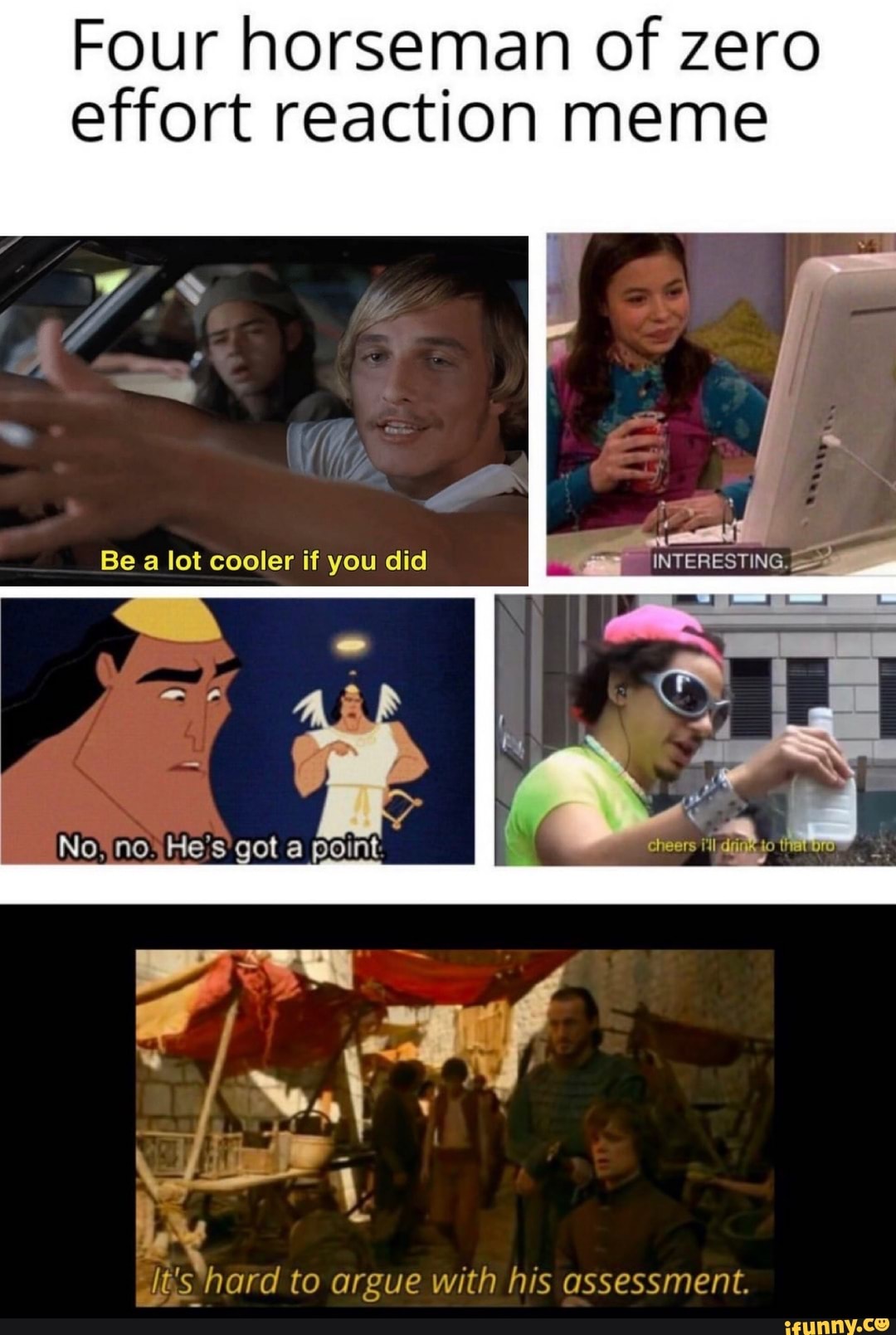 Four horseman of zero effort reaction meme Be a lot cooler if you did ...