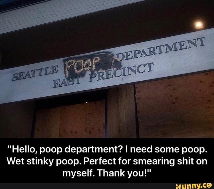 "Hello, poop department? I need some poop. Wet stinky poop. Perfect for ...
