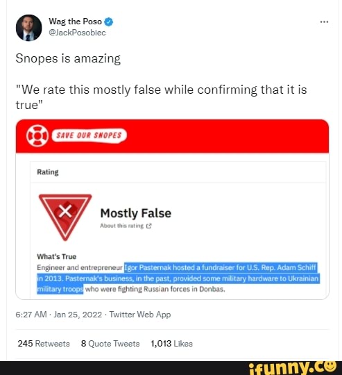 Snopes is amazing "We rate this mostly false while confirming that it is true" Rating Mostly ...